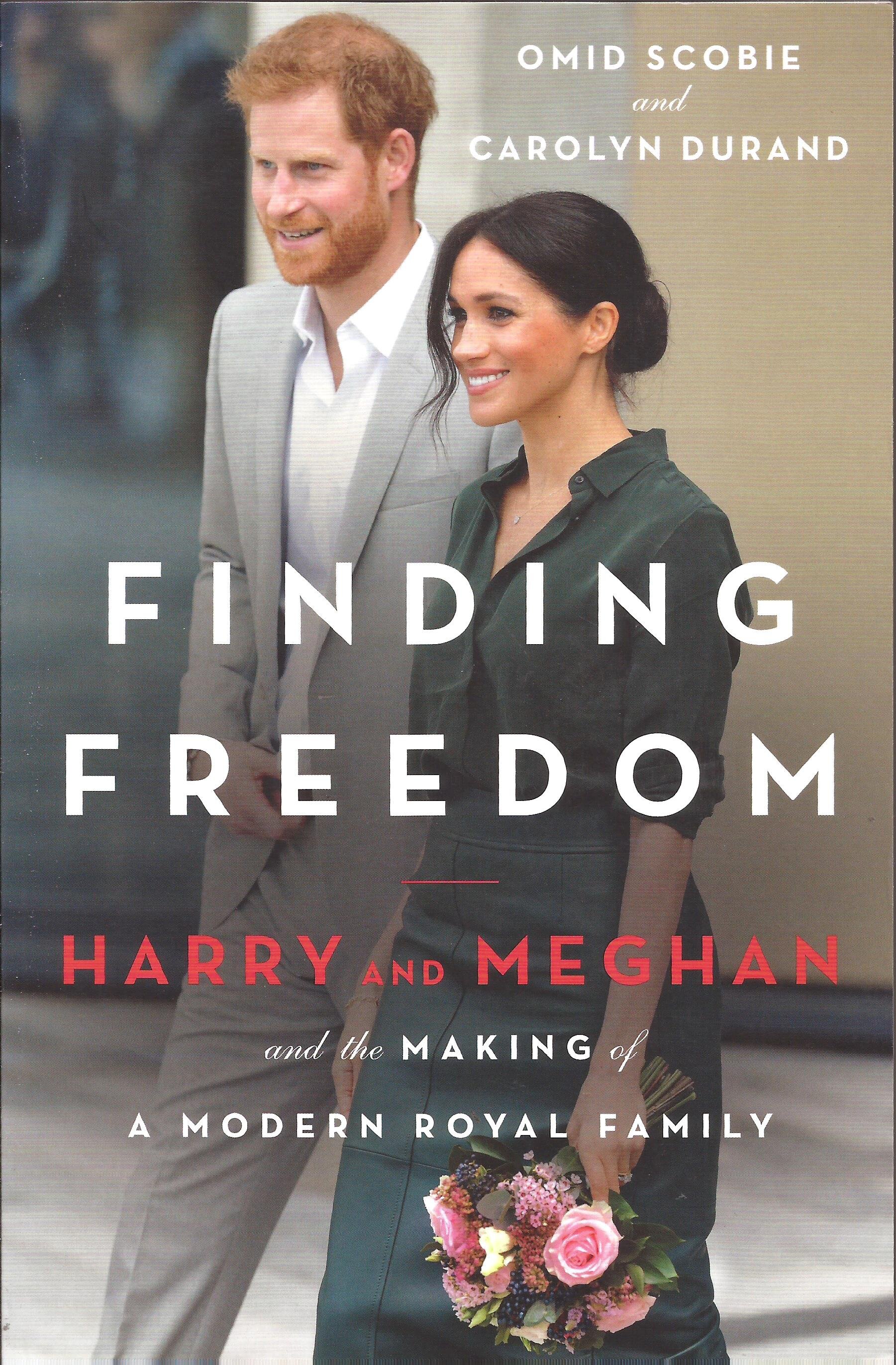 FINDING FREEDOM : Harry and Megan and the Making of a Modern Royal ...