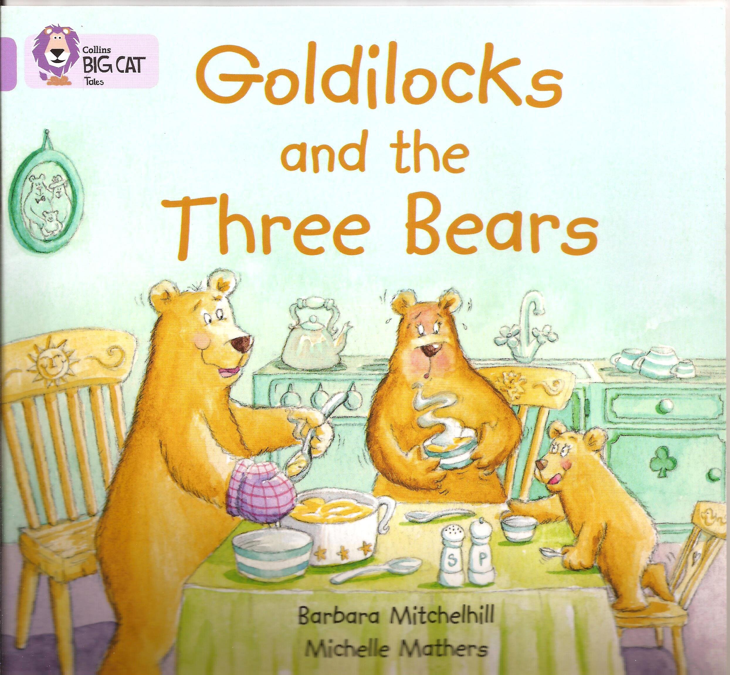 GOLDILOCKS AND THE THREE BEARS - BAND 0 - Big Cat - Kel Ediciones