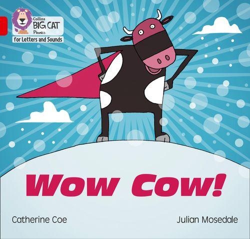 WOW COW! - Big Cat Phonics for Letters and Sounds - Kel Ediciones
