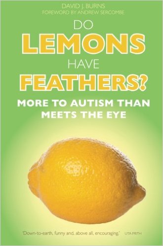 DO LEMONS HAVE FEATHERS? More to Autism than meets the eye - Kel Ediciones