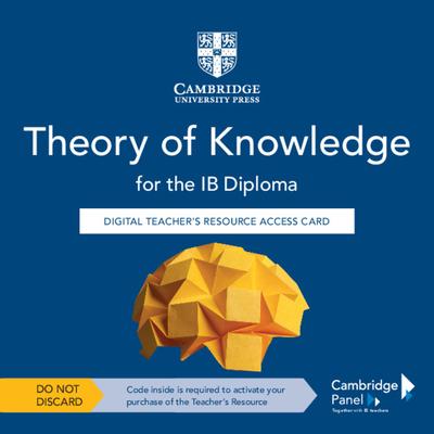 THEORY OF KNOWLEDGE FOR THE IB DIPLOMA - Teacher's Resource Access Card ...