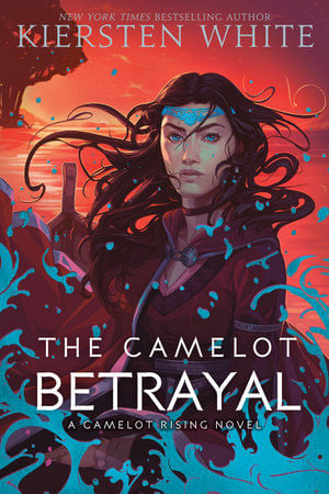 CAMELOT RISING TRILOGY, THE : 2 CAMELOT BETRAYAL, THE - Delacorte - Kel ...