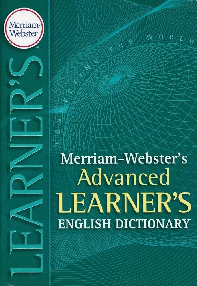 MERRIAM WEBSTER S ADVANCED LEARNER`S ENGLISH DICTIONARY - Kel Ediciones
