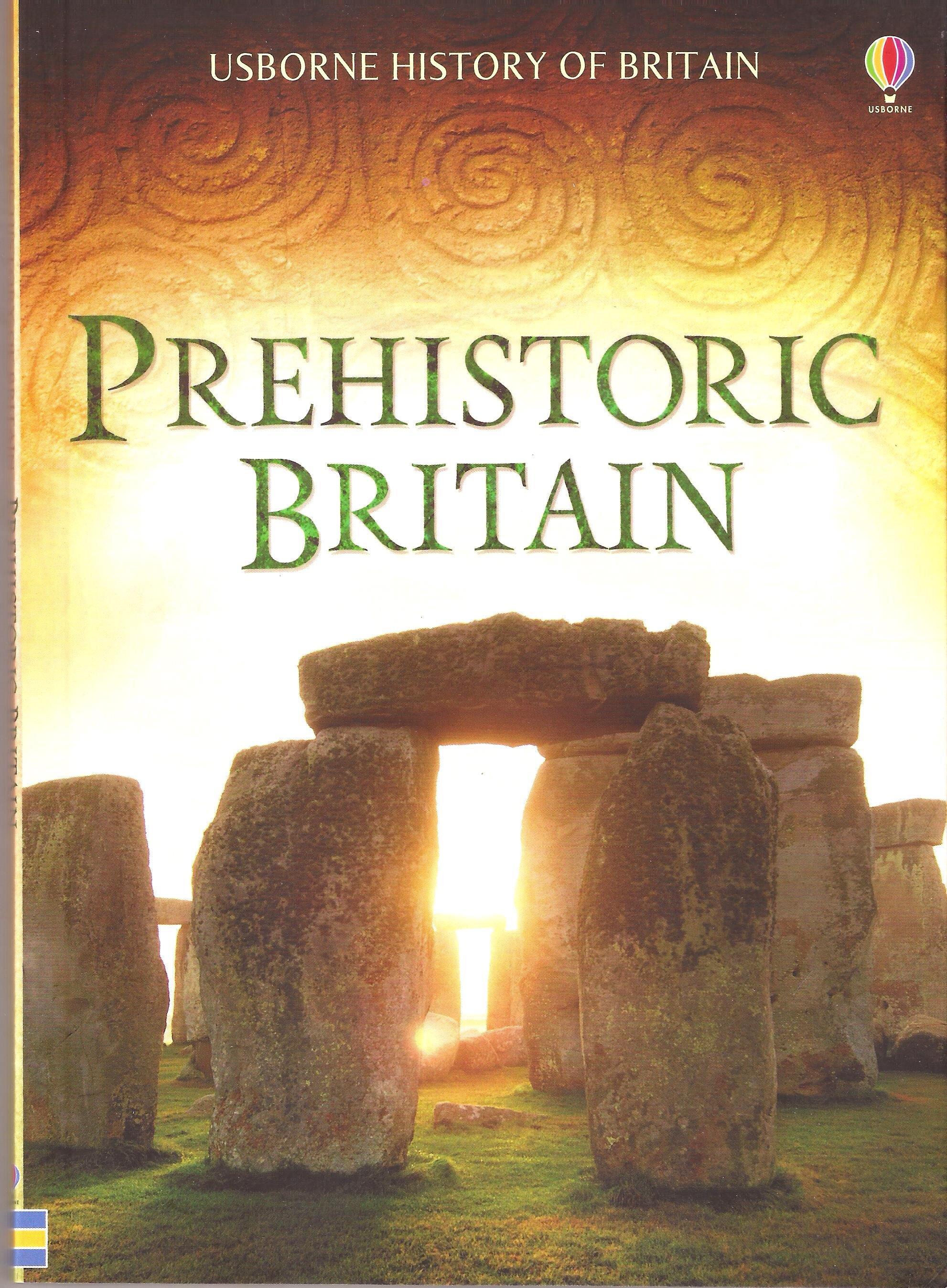 PREHISTORIC BRITAIN - Usborne History of Britain **New Ed** - Kel Ediciones