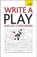 WRITE A PLAY AND GET IT PERFORMED - Teach Yourself - Kel Ediciones