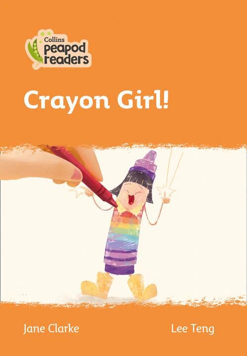CRAYON GIRL! Level 4 - Collins Peapod Readers - Kel Ediciones