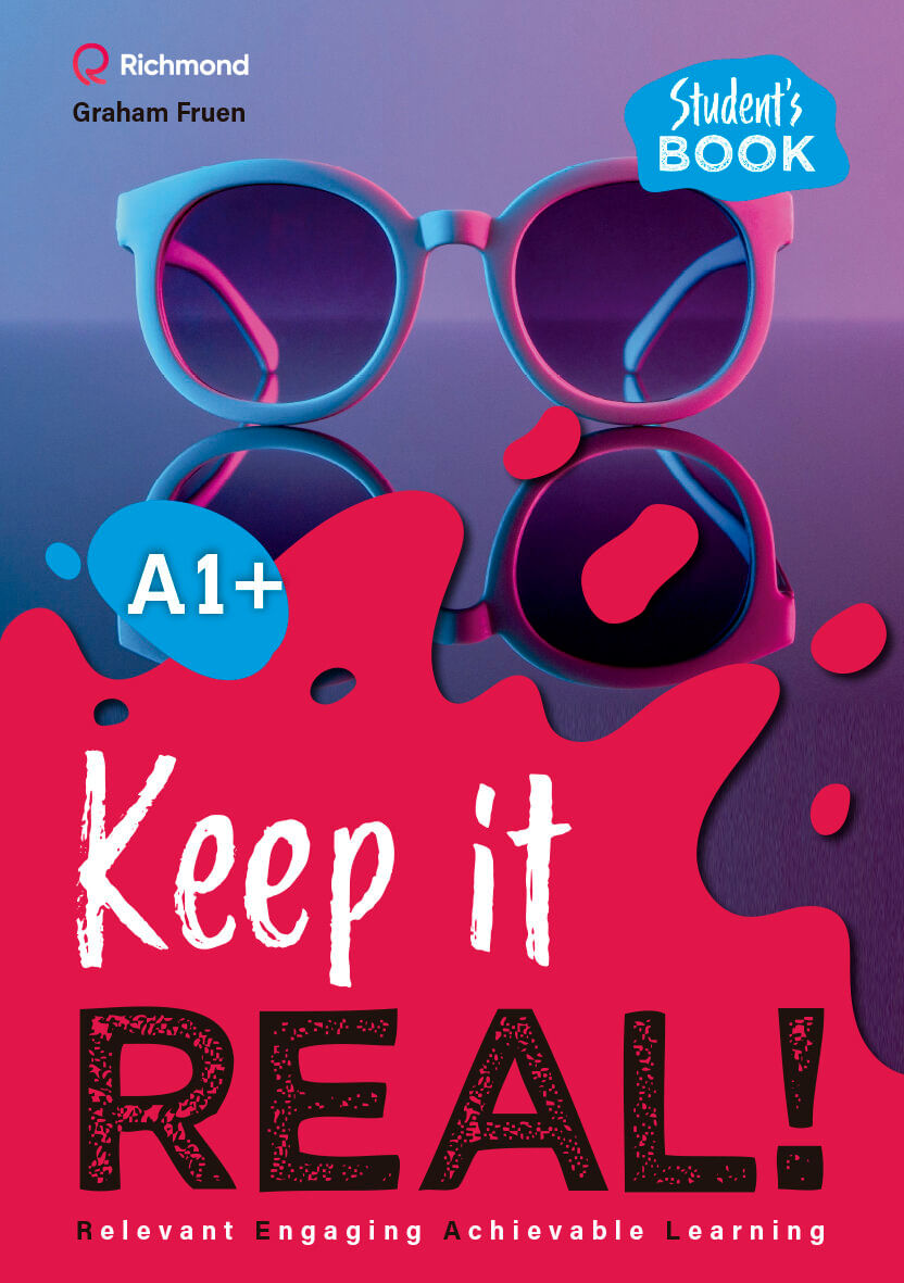 KEEP IT REAL! A1+ - Student's Book - Kel Ediciones