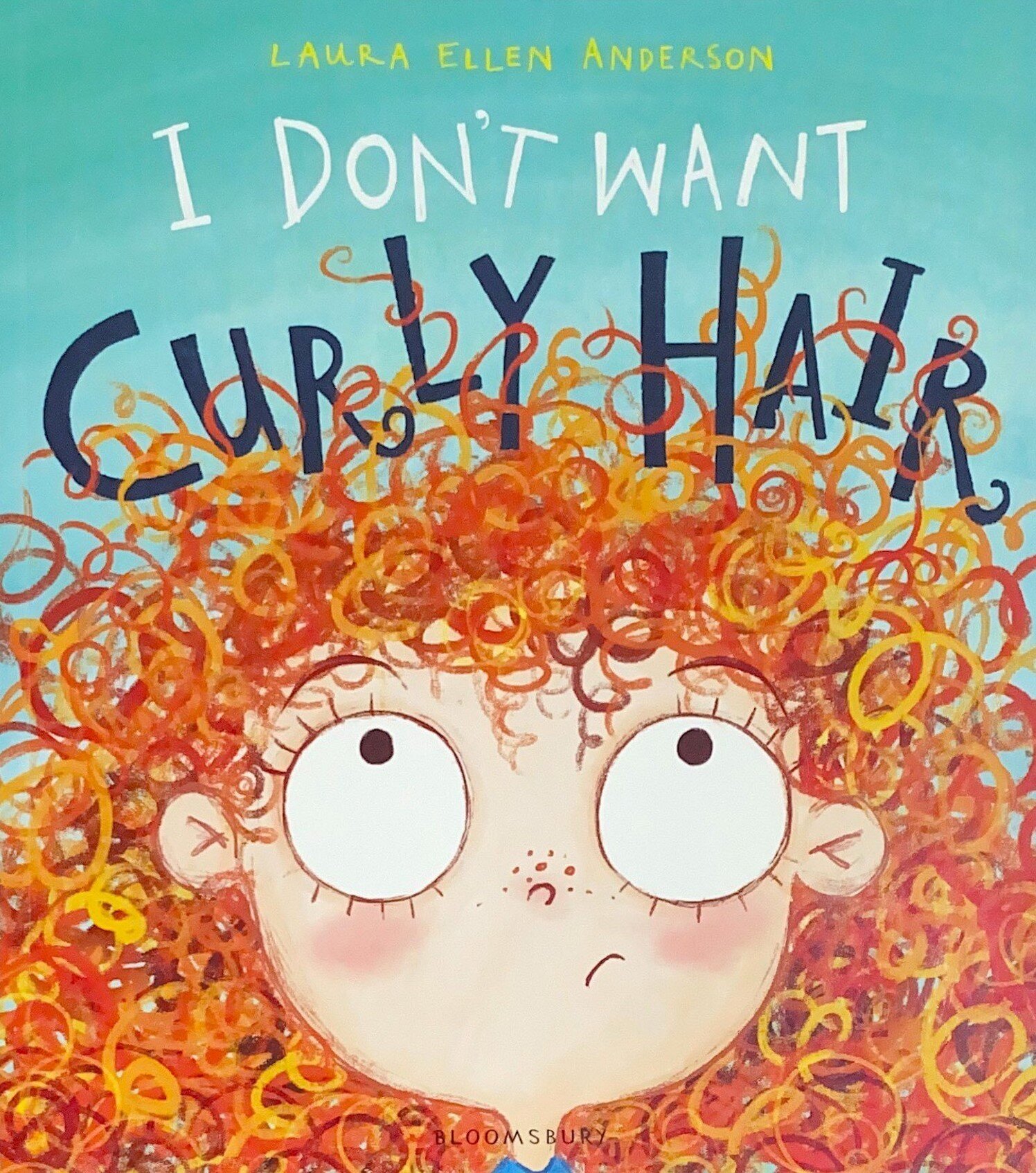 I DON T WANT CURLY HAIR! - Bloomsbury - Kel Ediciones I DON T WANT CURLY HAIR! - Bloomsbury - Kel Ediciones