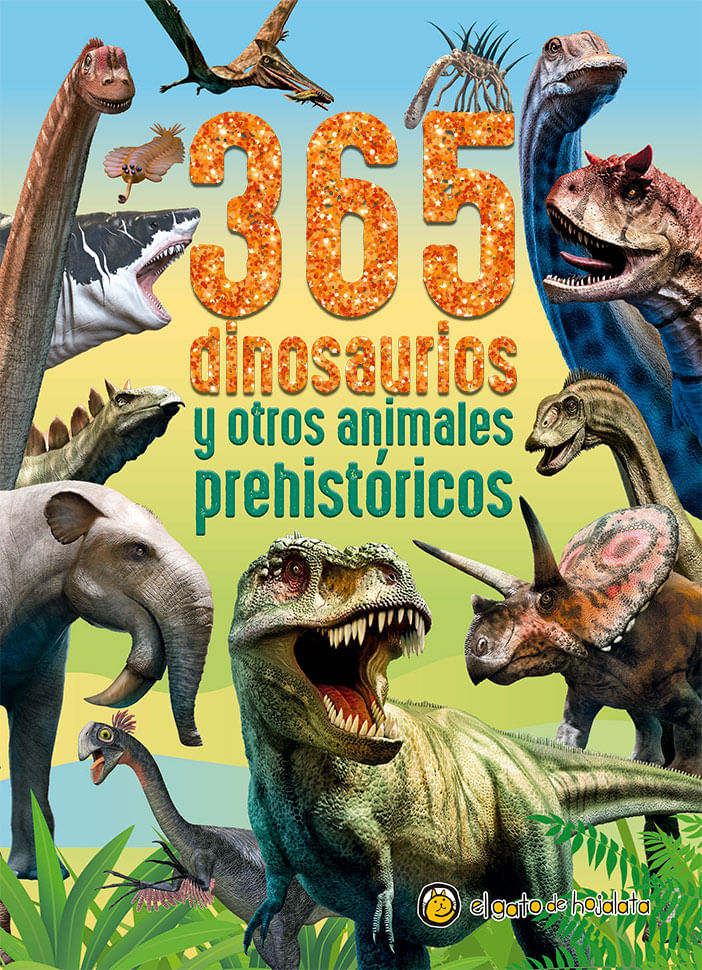 365 DINOSAURIOS Y OTROS ANIMALES PREHISTÓRICOS - Guadal - Kel Ediciones