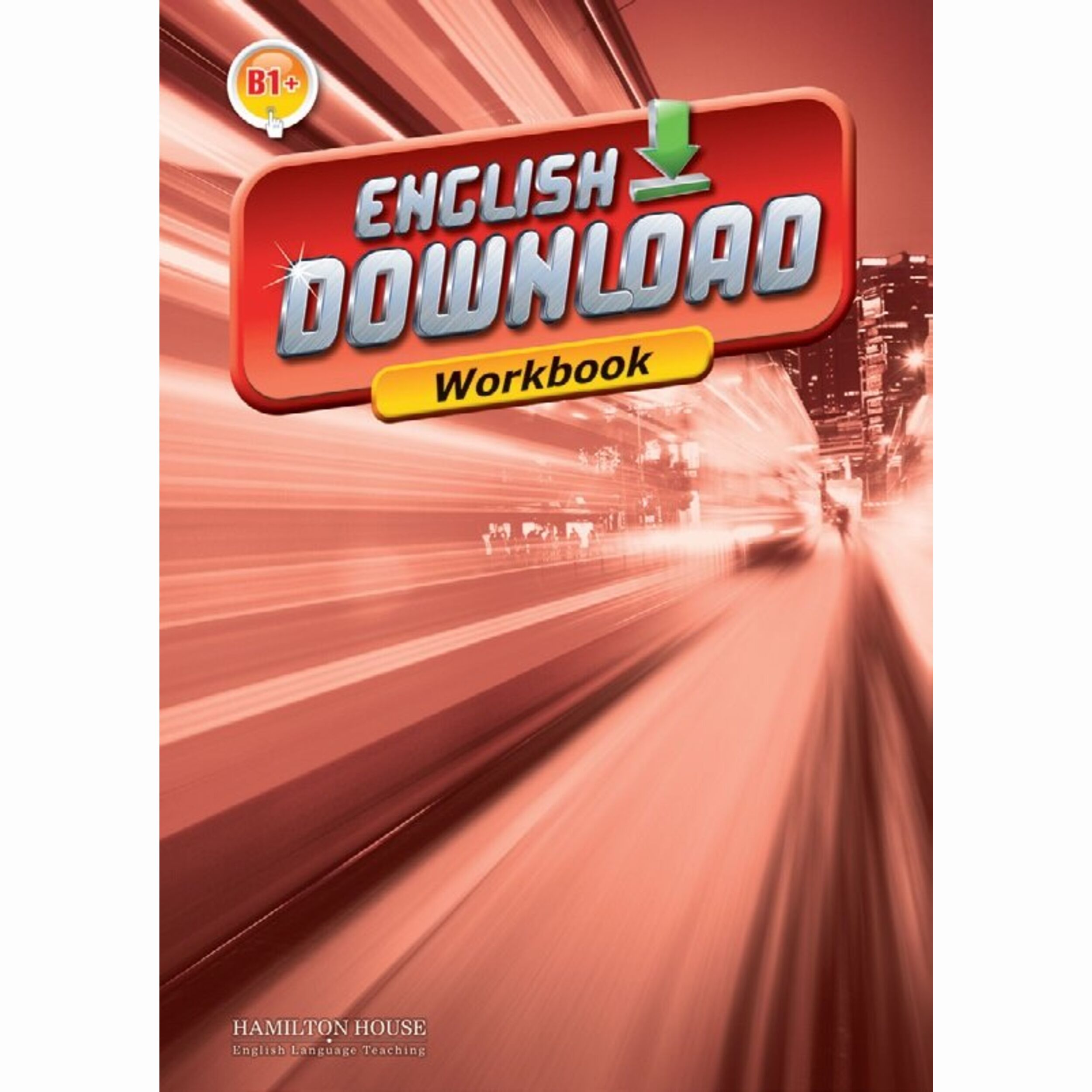 ENGLISH DOWNLOAD B1+ - WORKBOOK - Kel Ediciones