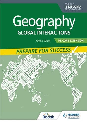 GEOGRAPHY FOR THE IB DIPLOMA HL CORE EXTENSION : Prepare for Success ...