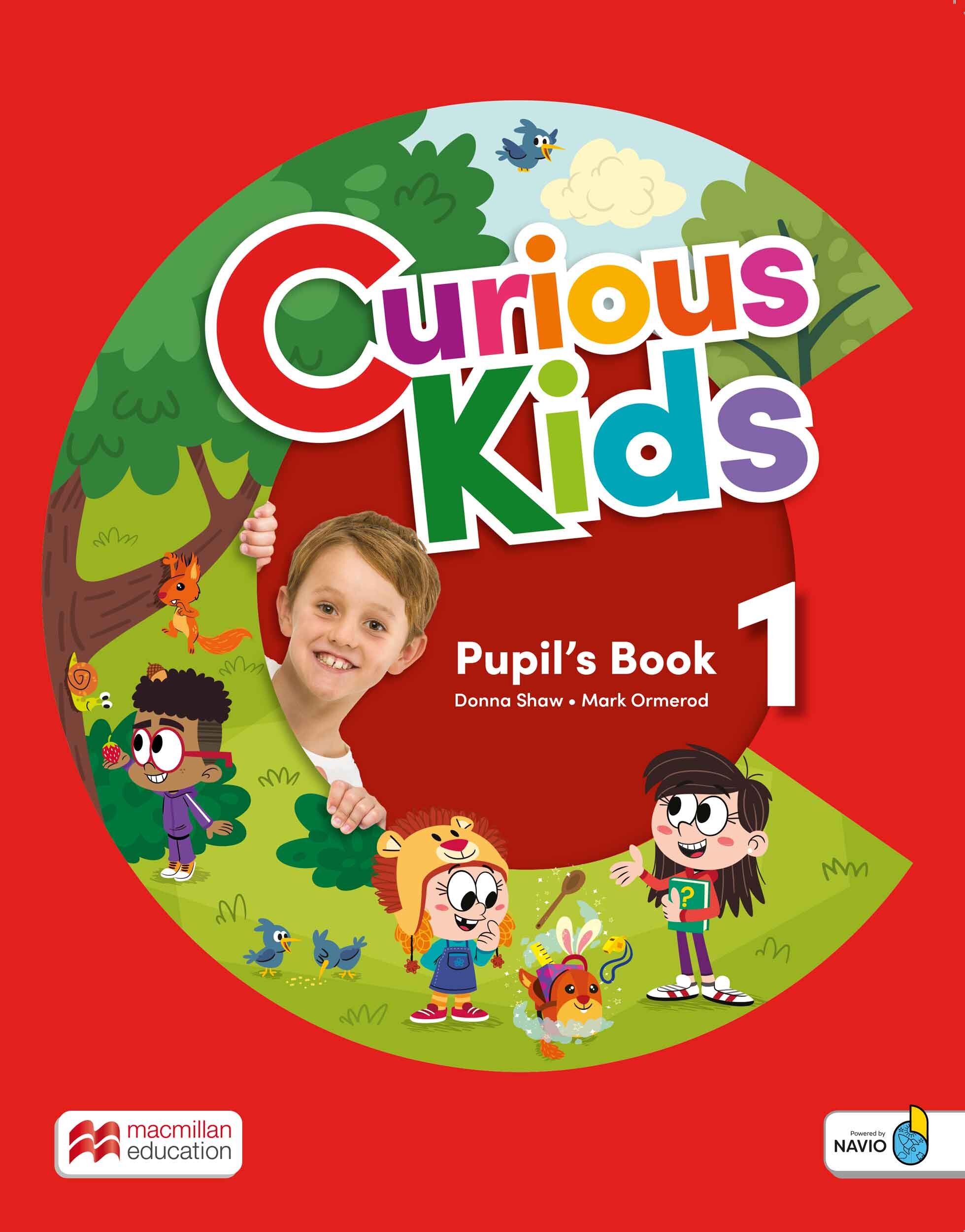 CURIOUS KIDS 1 - PUPIL'S BOOK WITH DIGITAL PUPIL'S BOOK AND NAVIO APP ...
