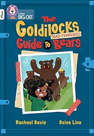 GOLDILOCKS GUIDE TO BAD-TEMPERED BEARS, THE - BAND 10+ - Big Cat - Kel ...