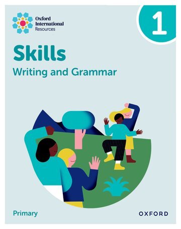 OXFORD INTERNATIONAL RESOURCES: WRITING AND GRAMMAR SKILLS: Practice Book 1 - Kel Ediciones