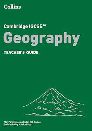 CAMBRIDGE IGCSE GEOGRAPHY - TEACHER`S GUIDE - Collins **4th Edition ...